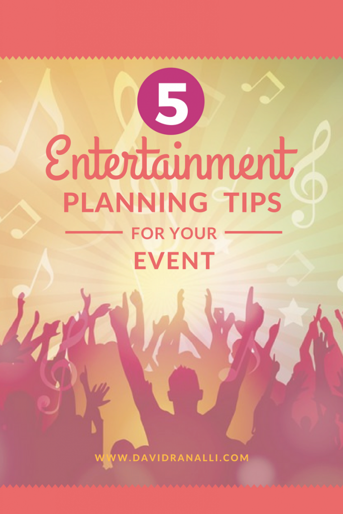 David Ranalli's Top 5 Entertainment Planning Tips for Your Event